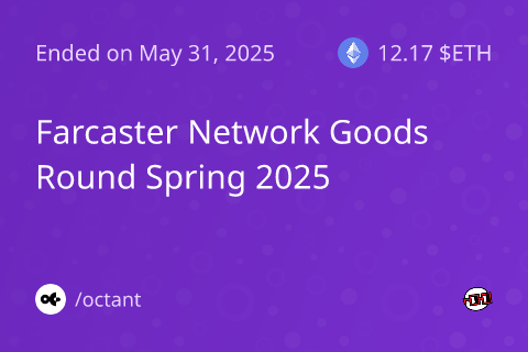 Farcaster Network Goods Round Spring 2025 on Rounds.wtf