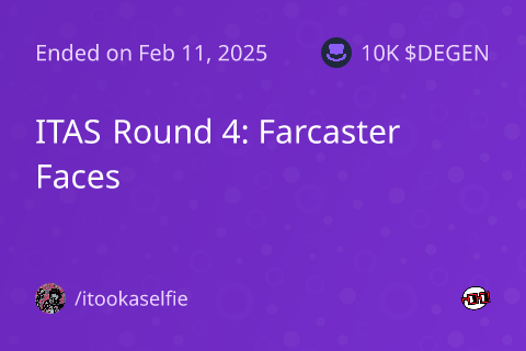 ITAS Round 4: Farcaster Faces on Rounds.wtf