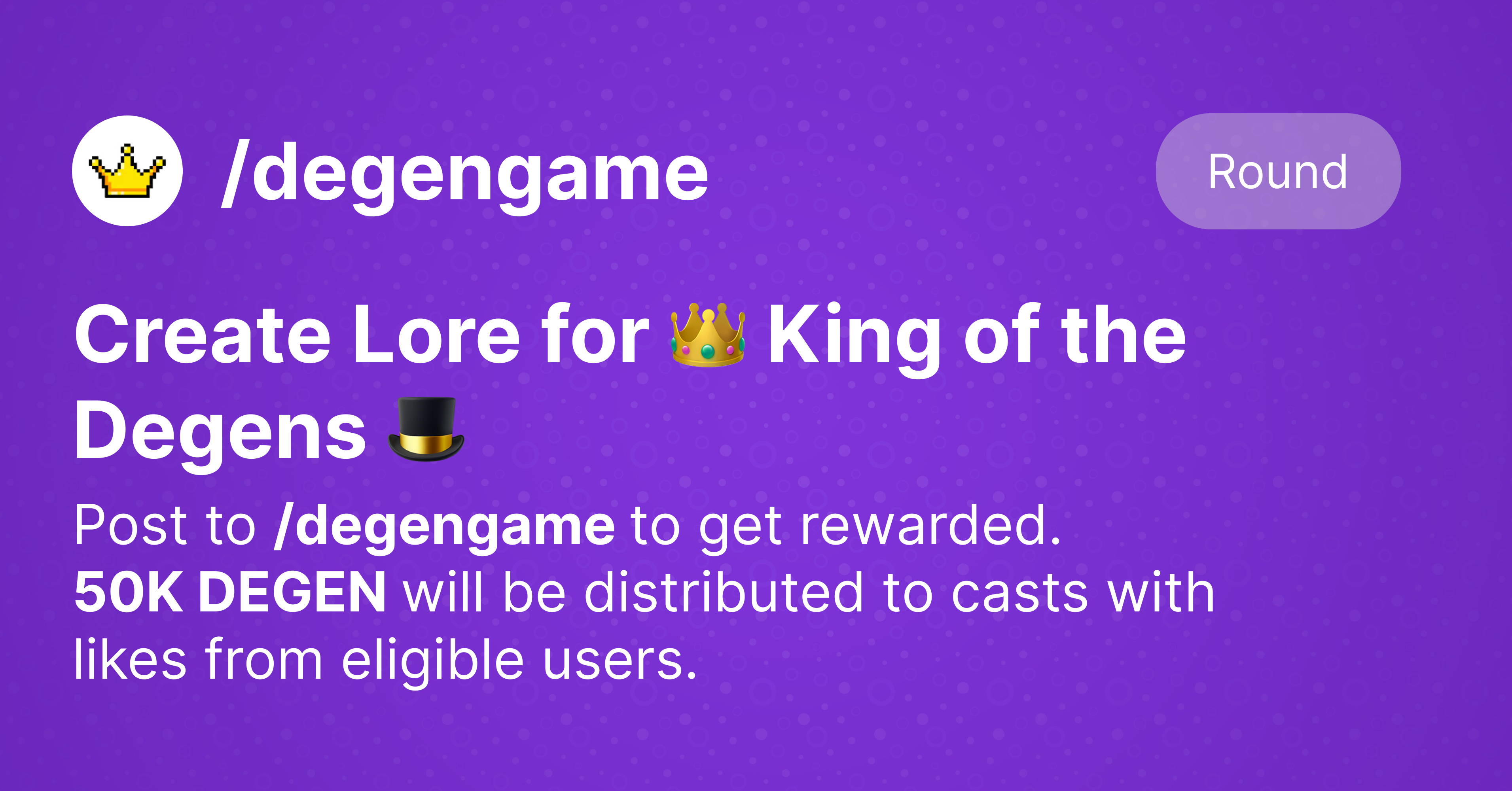 Create Lore for 👑 King of the Degens 🎩 on Rounds.wtf